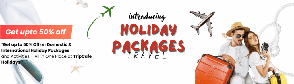 TripCafe Holidays: Exclusive Packages & Deals for Your Dream Getaway
